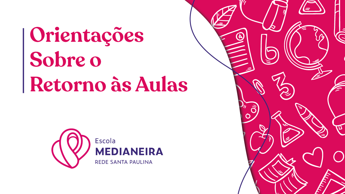 Orientações Sobre o Retorno às Aulas – Escola Medianeira